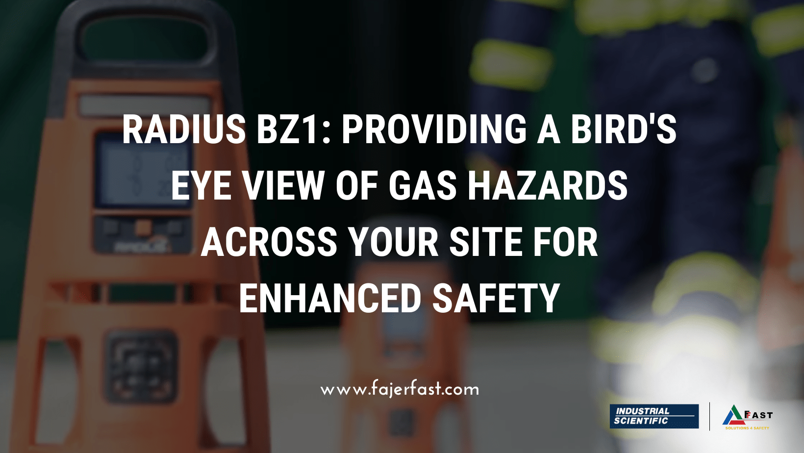Radius BZ1: Providing a Bird’s Eye View of Gas Hazards Across Your Site ...
